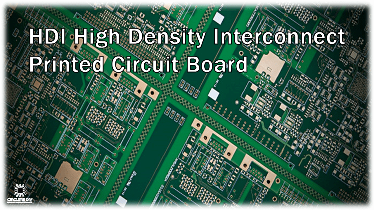 HDI Printed Circuit Board Design Benefits | High Density Interconnect PCB HDI Printed Circuit Board Design Benefits | High Density Interconnect PCB