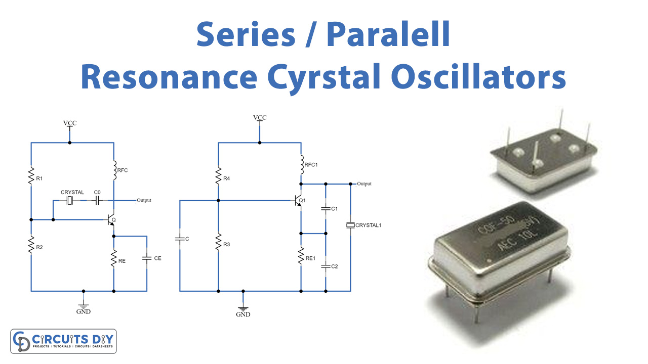 Series Parallel Crystal Oscillator Circuits Series Parallel Crystal Oscillator Circuits