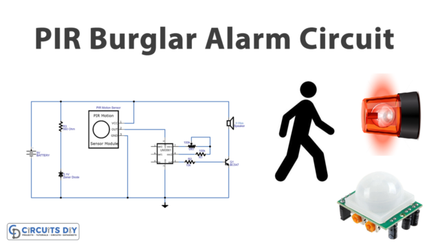 PIR Burglar Alarm Circuit PIR Burglar Alarm Circuit